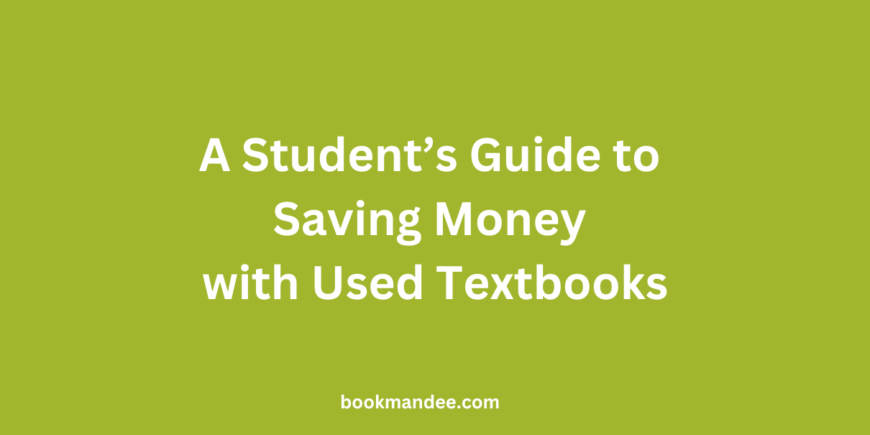 Saving Money with Used Textbooks: A Student’s Guide - BookMandee