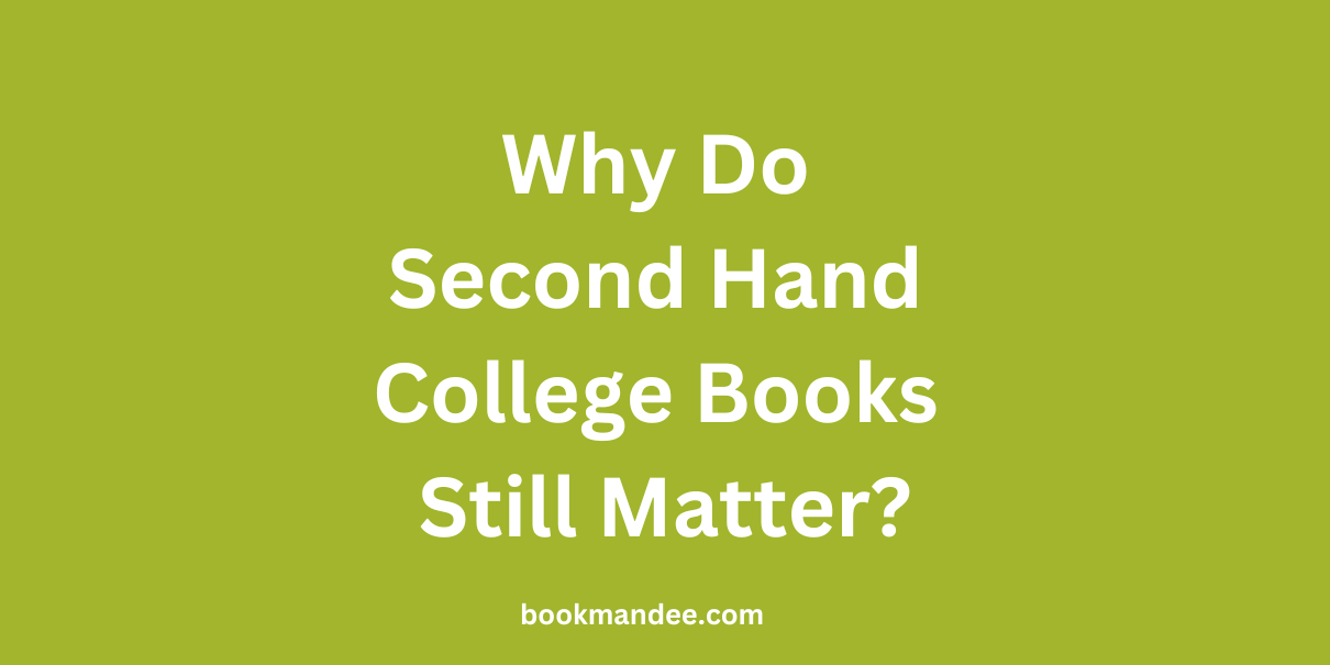 Why Do Second Hand College Books Still Matter? - BookMandee