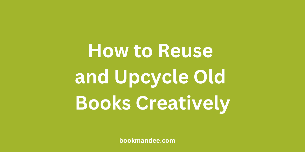 How to Reuse & Upcycle Old Books Creatively | DIY Ideas